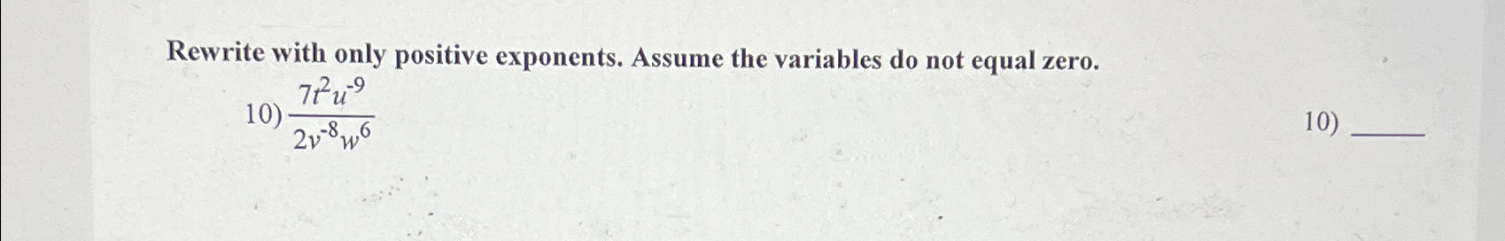Solved Rewrite with only positive exponents. Assume the | Chegg.com