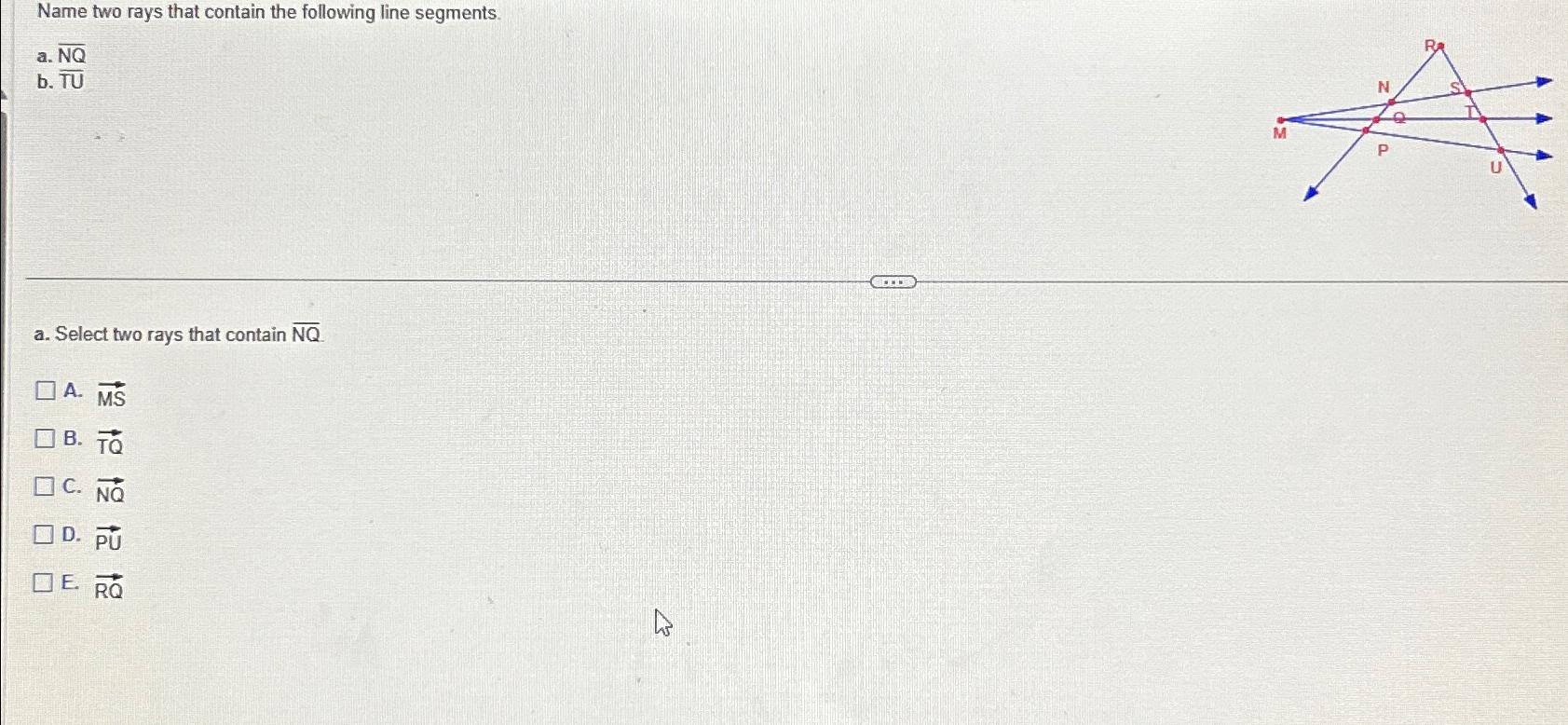Solved Name two rays that contain the following line | Chegg.com