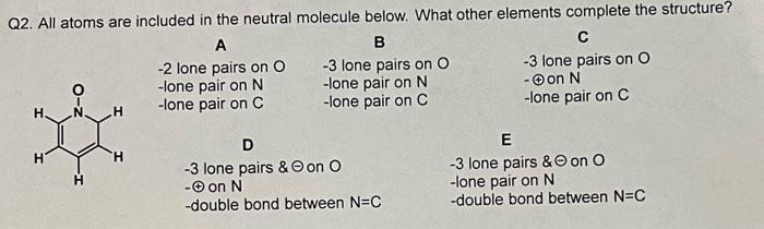 Solved Q2. All atoms are included in the neutral molecule | Chegg.com