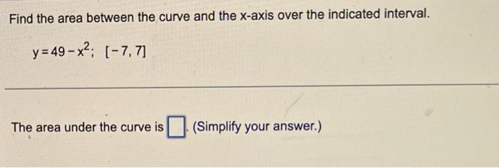 Solved Find the area between the curve and the x-axis over | Chegg.com