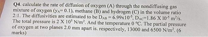 Solved Q4. calculate the rate of diffusion of oxygen (A) | Chegg.com