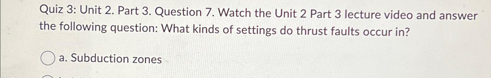 Solved Quiz 3: Unit 2. ﻿Part 3. ﻿Question 7. ﻿Watch the Unit | Chegg.com