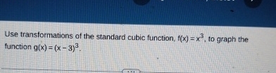 Solved Use transformations of the standard cubic function, | Chegg.com