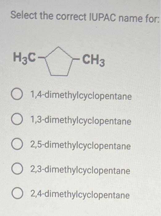 Solved Select the correct IUPAC name for: | Chegg.com