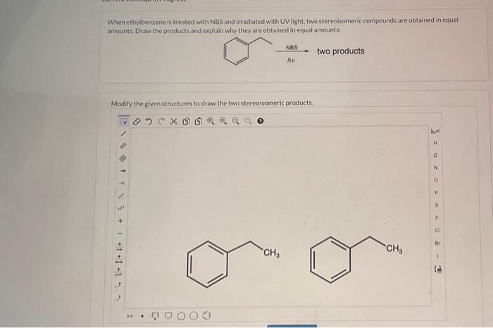 Solved When ethylbenzene is treated with NBS and irradiated | Chegg.com