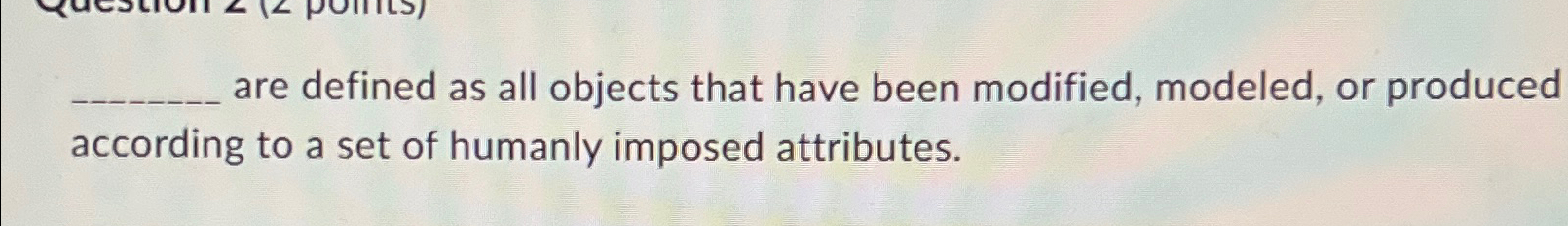 Solved are defined as all objects that have been modified, | Chegg.com