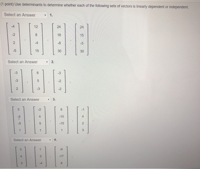 Solved 1 point) Use determinants to determine whether each | Chegg.com