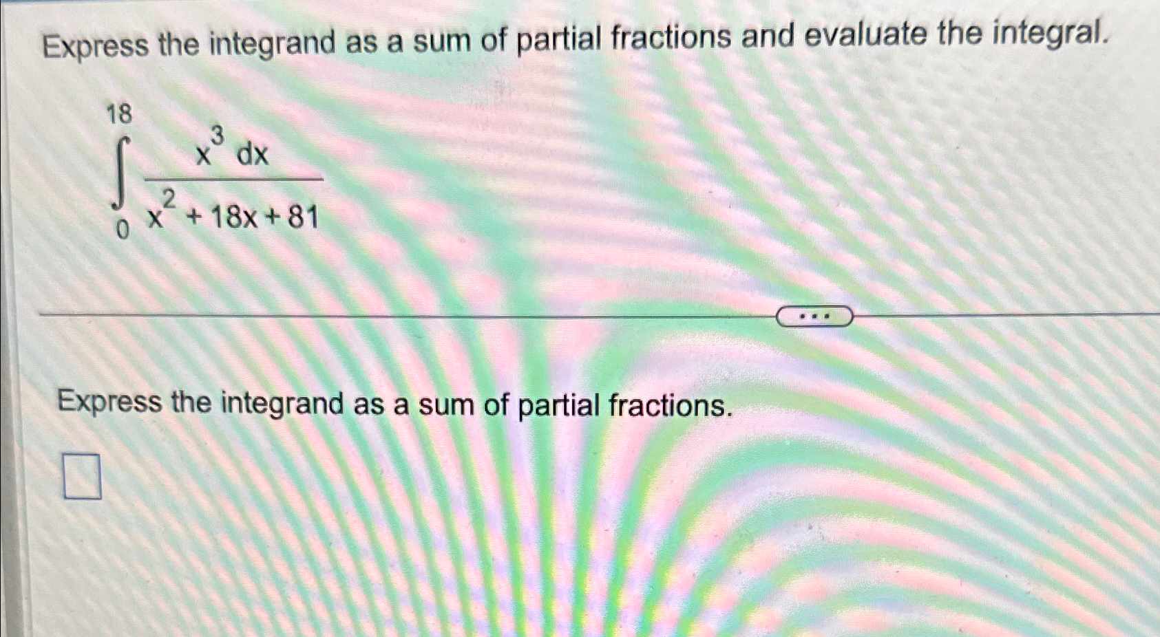 Solved Express the integrand as a sum of partial fractions | Chegg.com