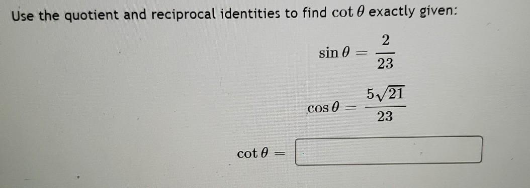 Solved Use the quotient and reciprocal identities to find | Chegg.com