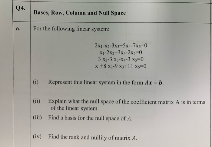 Solved Q4. Bases, Row, Column and Null Space For the | Chegg.com