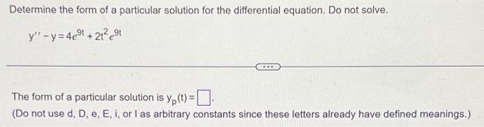 Solved Determine the form of a particular solution for the | Chegg.com