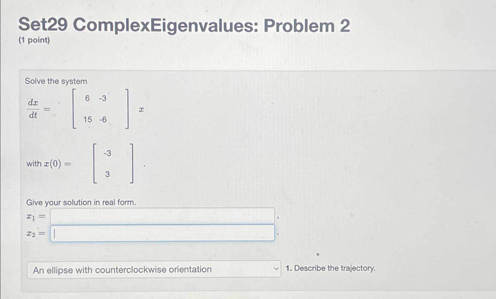 Solved Set29 ﻿ComplexEigenvalues: Problem 2(1 ﻿point)Solve | Chegg.com