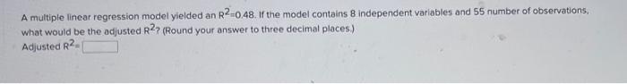 Solved A multiple linear regression model yielded an | Chegg.com