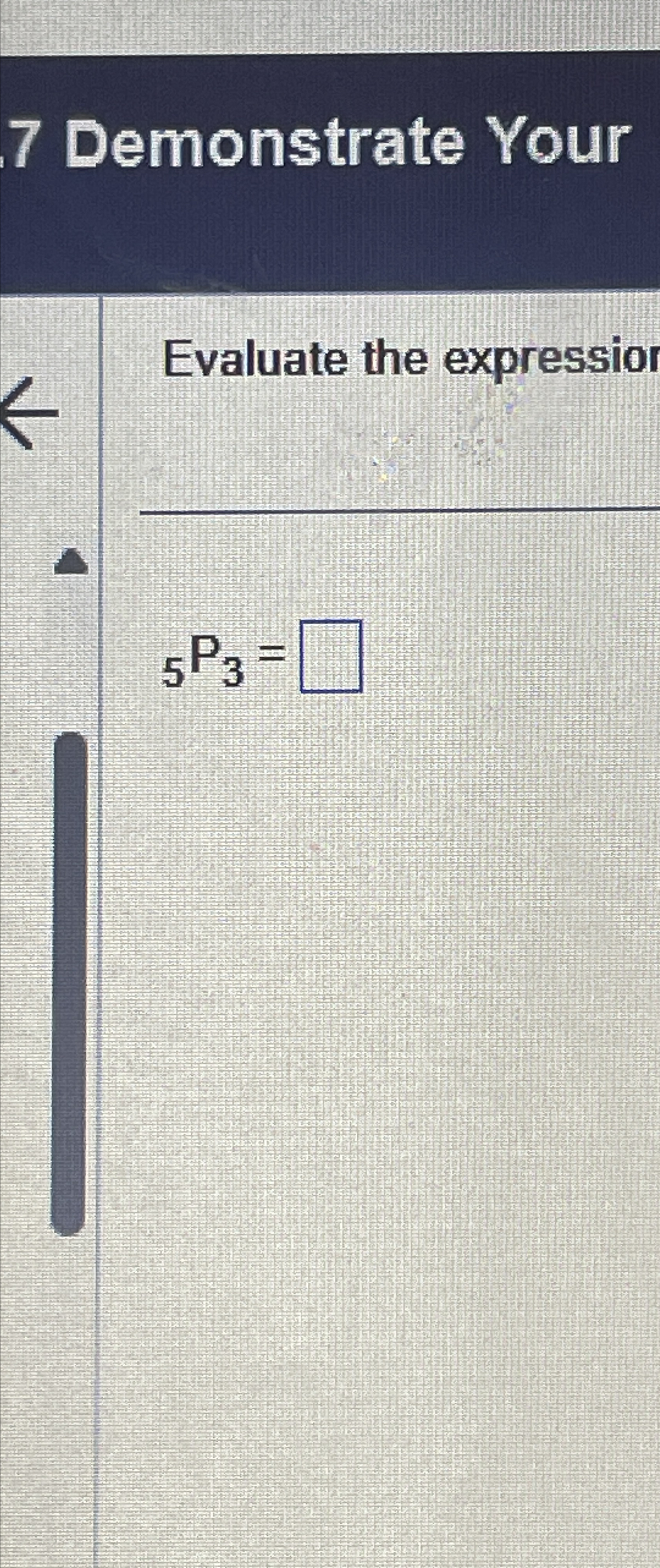 Solved 7 ﻿Demonstrate YourEvaluate the expressior?5P3= | Chegg.com