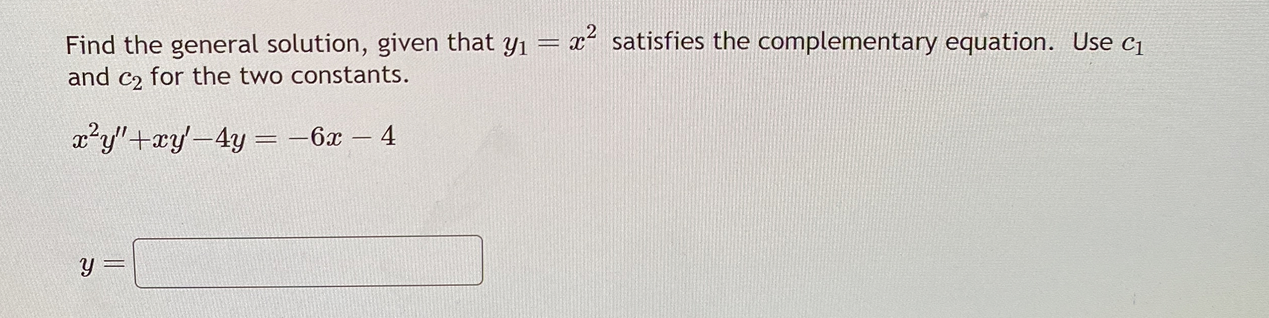 Solved Find the general solution, given that y1=x2 | Chegg.com