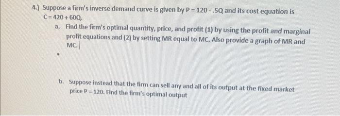 Solved 4.) Suppose a firm's inverse demand curve is given by | Chegg.com