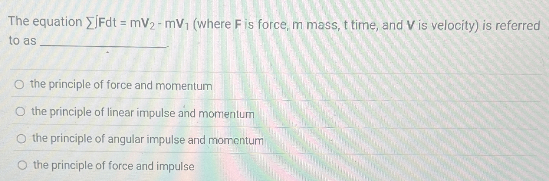 Solved The equation ∑??FFdt=mV2-mV1 (where F ﻿is force, m | Chegg.com