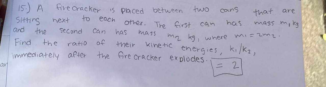 Solved 15.) ﻿A firecracker is placed between two cans that | Chegg.com