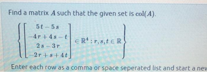 Solved Find a matrix A such that the given set is col(A). | Chegg.com