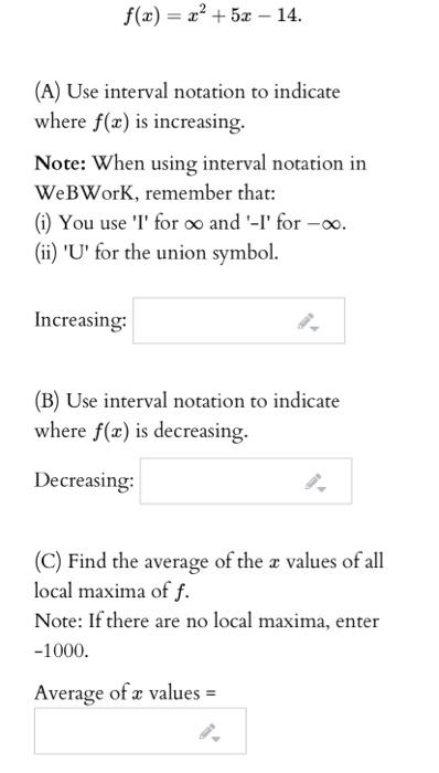 Solved f(x) = x2 + 5x - 14. (A) Use interval notation to | Chegg.com