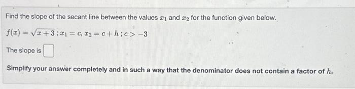 Solved Find the slope of the secant line between the values | Chegg.com