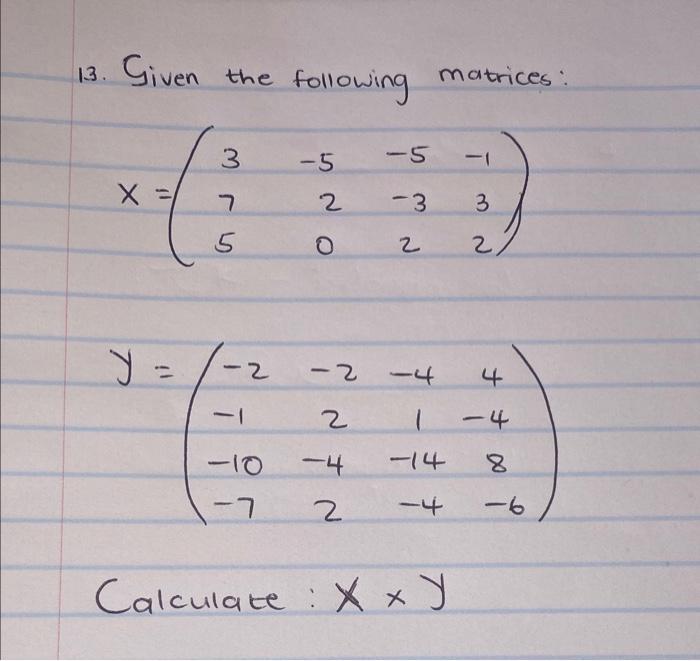 Solved 13. Given the following matrices: | Chegg.com
