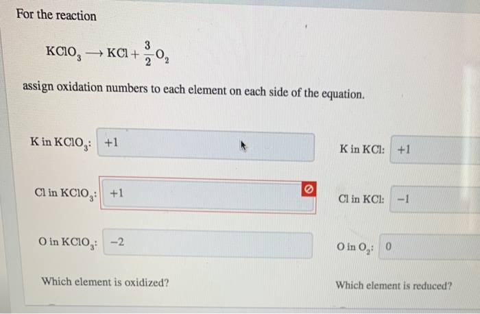 Solved For the reaction KCIO, -O, + KCI + assign oxidation | Chegg.com