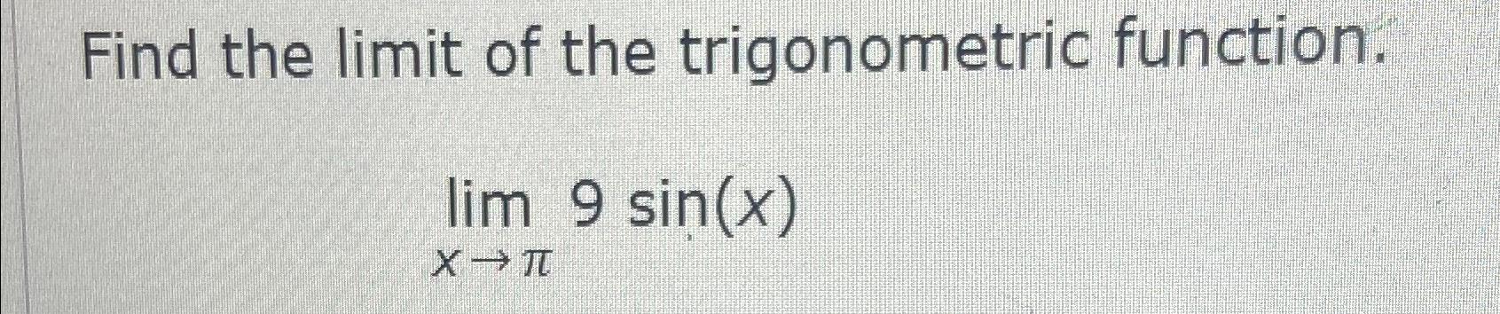 Solved Find The Limit Of The Trigonometric