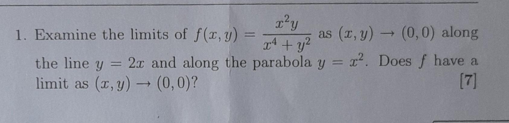 Solved 1. Examine the limits of f(x,y)=x4+y2x2y as | Chegg.com