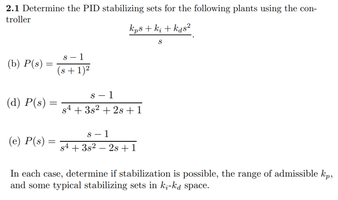 Solved 2.1 ﻿Determine the PID stabilizing sets for the | Chegg.com