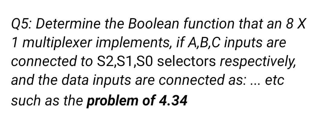 Solved Q5 Determine The Boolean Function That An 8 X 1