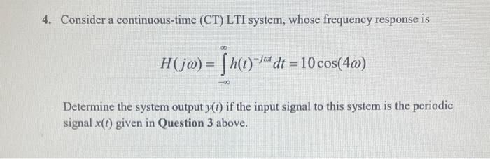 Solved 4. Consider a continuous-time (CT) LTI system, whose | Chegg.com