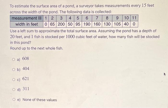 Solved To estimate the surface area of a pond, a surveyor | Chegg.com