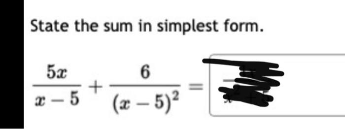 Solved State the sum in simplest form. x−55x+(x−5)26= | Chegg.com