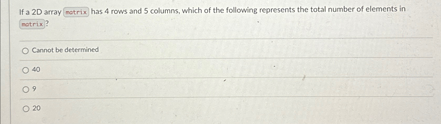 Solved If a 2D ﻿array ﻿has 4 ﻿rows and 5 ﻿columns, which | Chegg.com