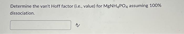 Solved Determine the van't Hoff factor (i.e., value) for | Chegg.com