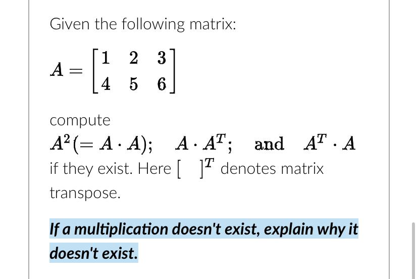 Solved Given the following matrix:A=[123456]compute)=(A*Aif | Chegg.com