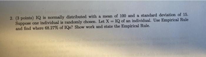 Solved 2. (3 points) IQ is normally distributed with a mean | Chegg.com
