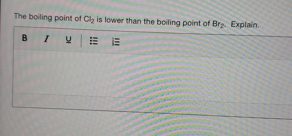 Solved The boiling point of Cl2 is lower than the boiling | Chegg.com