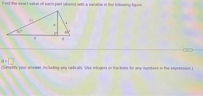 Solved Find the exact value of each part labeled with a | Chegg.com