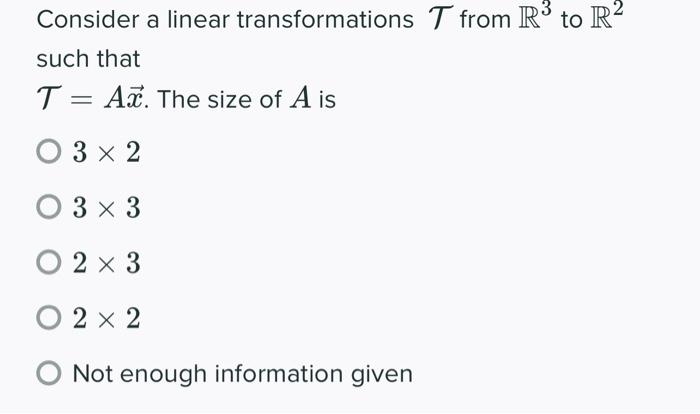 Solved Consider a linear transformations T from R3 to R2 | Chegg.com
