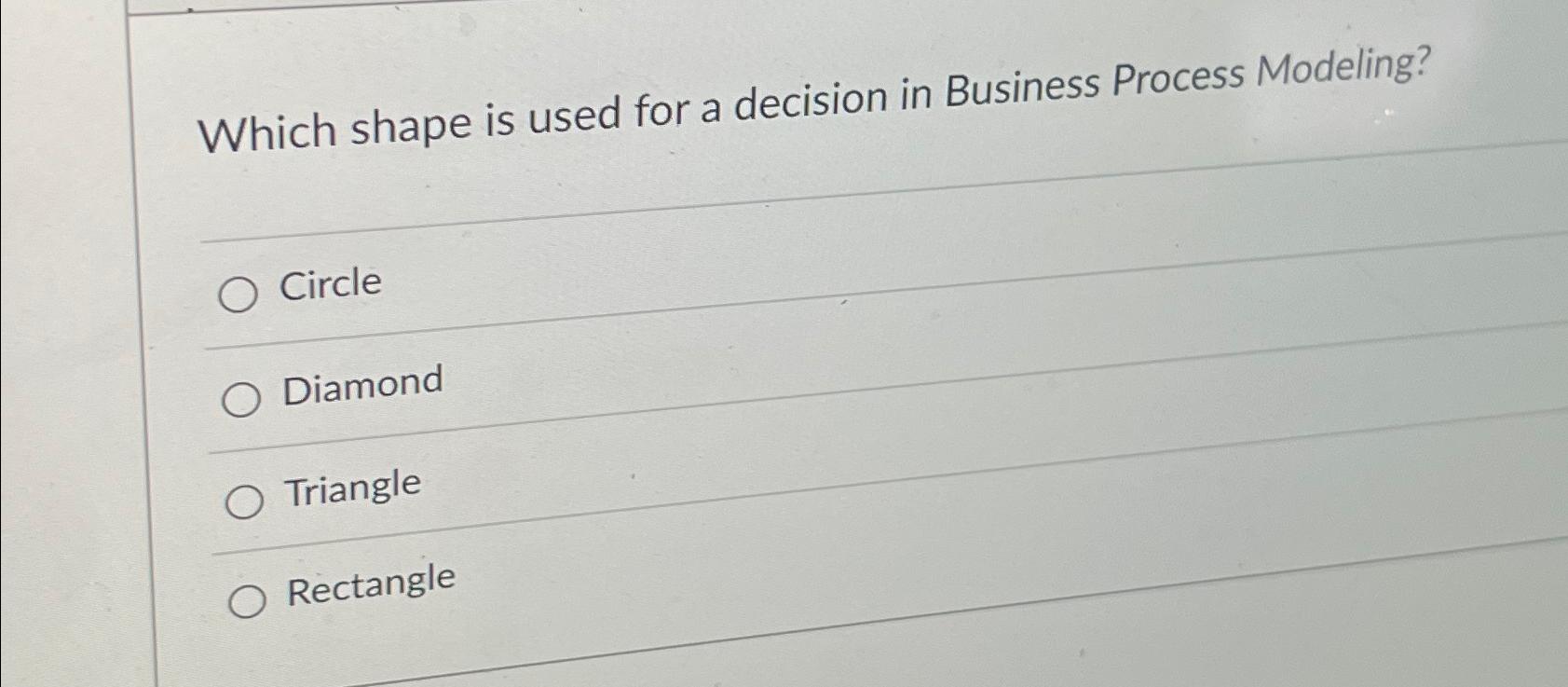 Solved Which shape is used for a decision in Business | Chegg.com