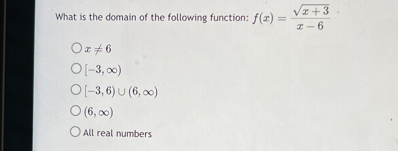 Solved What is the domain of the following function: | Chegg.com