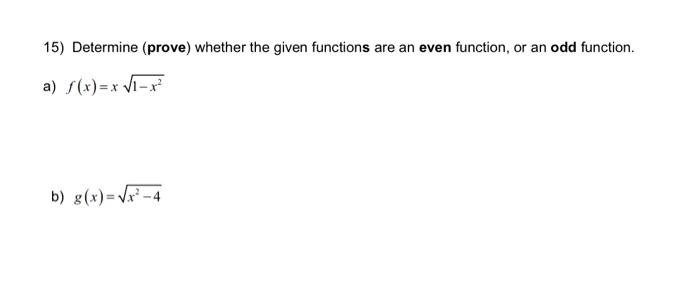 Solved 15) Determine (prove) whether the given functions are | Chegg.com Solved 15) Determine (prove) whether the given functions are | Chegg.com