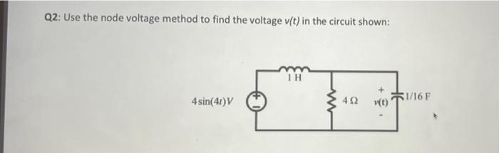 Solved Q2: Use the node voltage method to find the voltage | Chegg.com