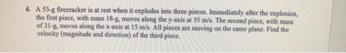 Solved 6. A 53-g firecracker is at rest when it explodes | Chegg.com