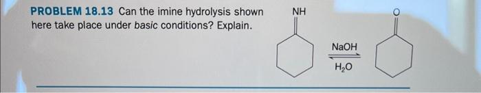 Solved PROBLEM 18.13 Can the imine hydrolysis shown here | Chegg.com