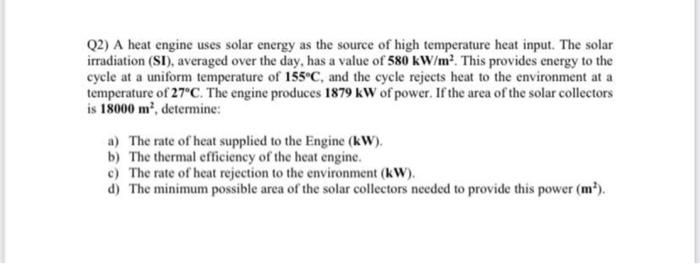 Solved Q2) A heat engine uses solar energy as the source of | Chegg.com