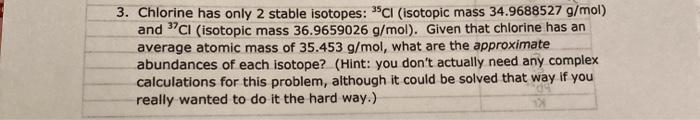 Solved 3. Chlorine has only 2 stable isotopes: "SCI | Chegg.com