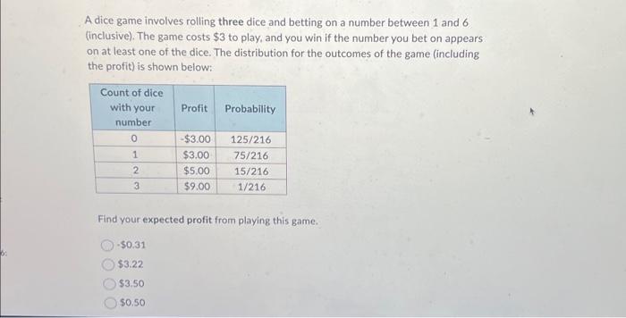 A dice game involves rolling three dice and betting | Chegg.com